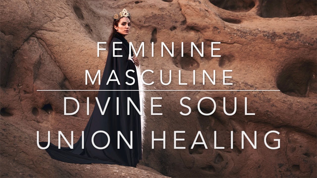 Feminine/Masculine Divine Soul Union - Healing, Clearing, Activation ...