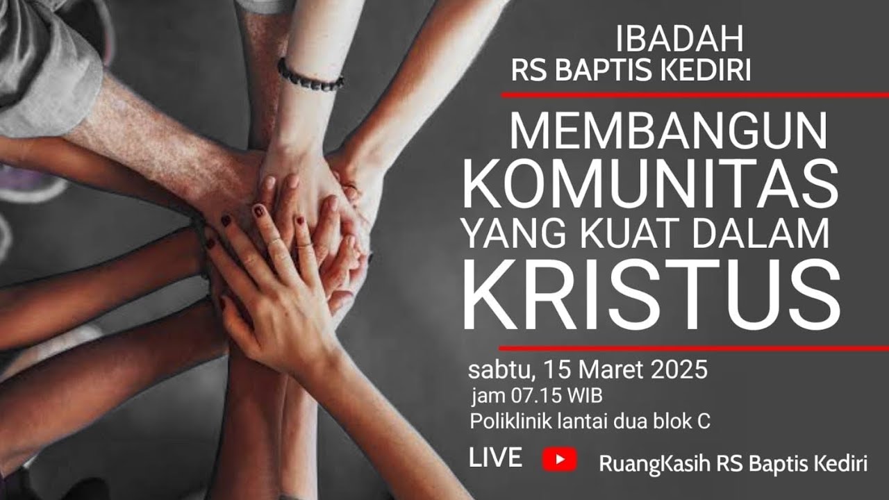 MEMBANGUN KOMUNITAS YANG KUAT DALAM KRISTUS #ibadah #rsbaptiskediri 15 ...