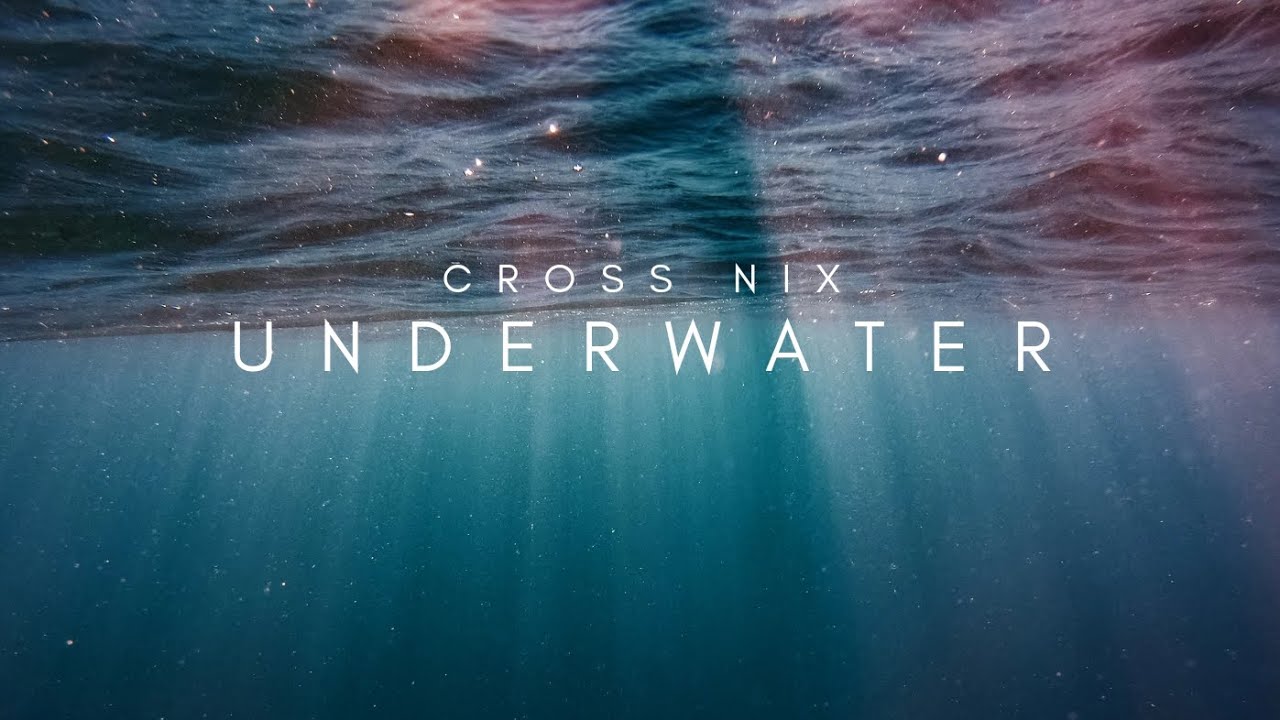 Underwater - Cross Nix (Official Mix) - YouTube