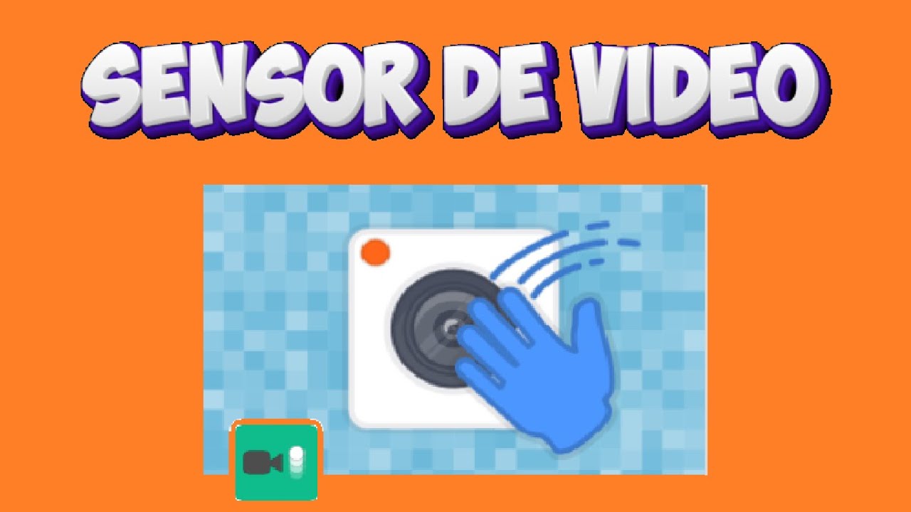 Extensión Sensor de Vídeo en Scratch - YouTube