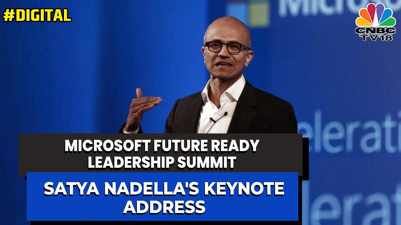 Microsoft CEO Satya Nadella's Keynote Address | Microsoft Future Ready Leadership Summit ...