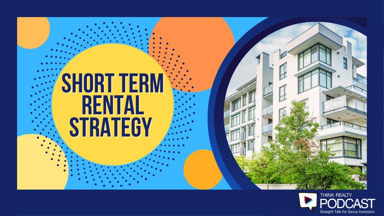 Think Realty Podcast #276 - Short Term Rental Strategy - YouTube
