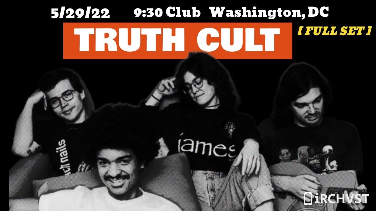2022-05.29 Truth Cult @ the 9:30 Club (Washington, DC) | [FULL SET ...