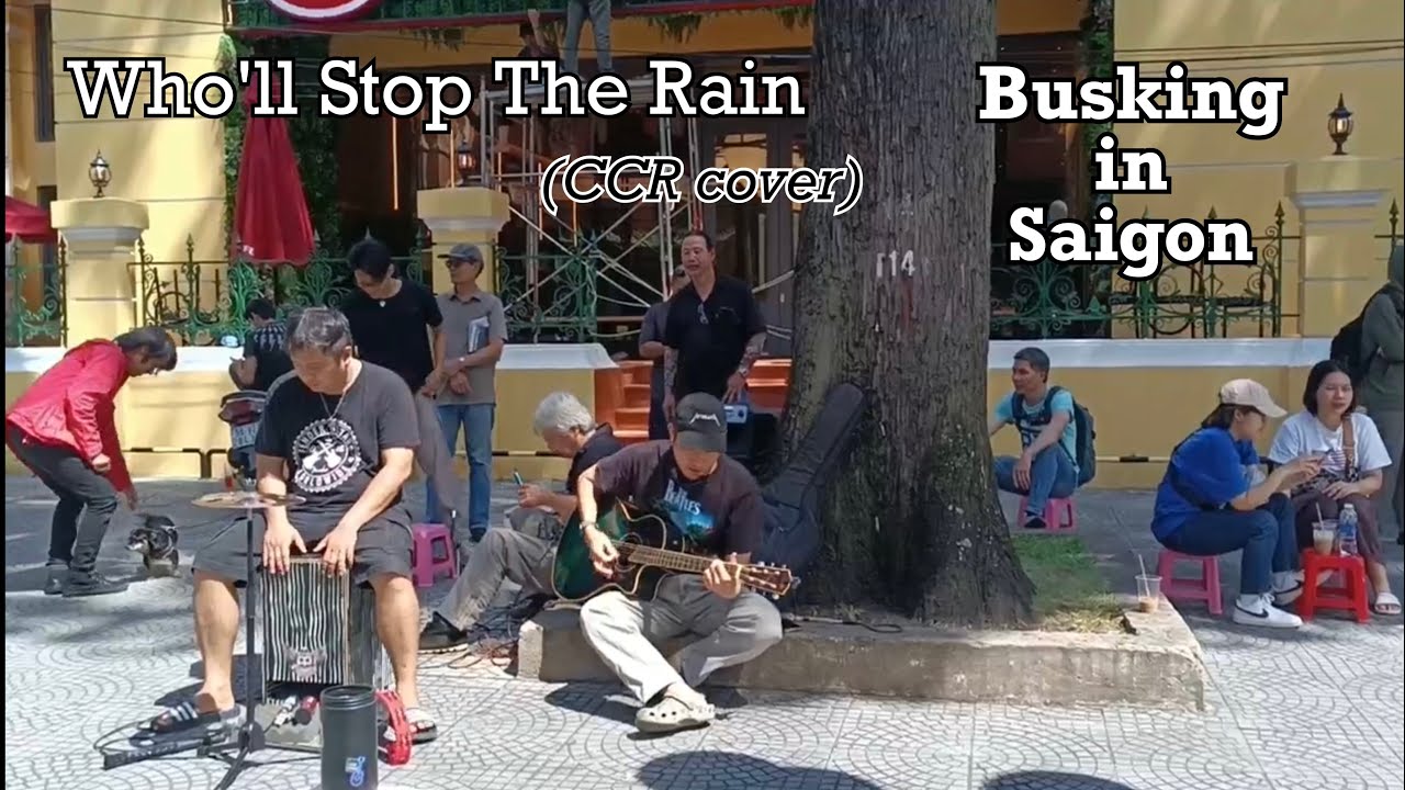 Who'll Stop The Rain (CCR cover)- Street Performance, Busking in Saigon ...