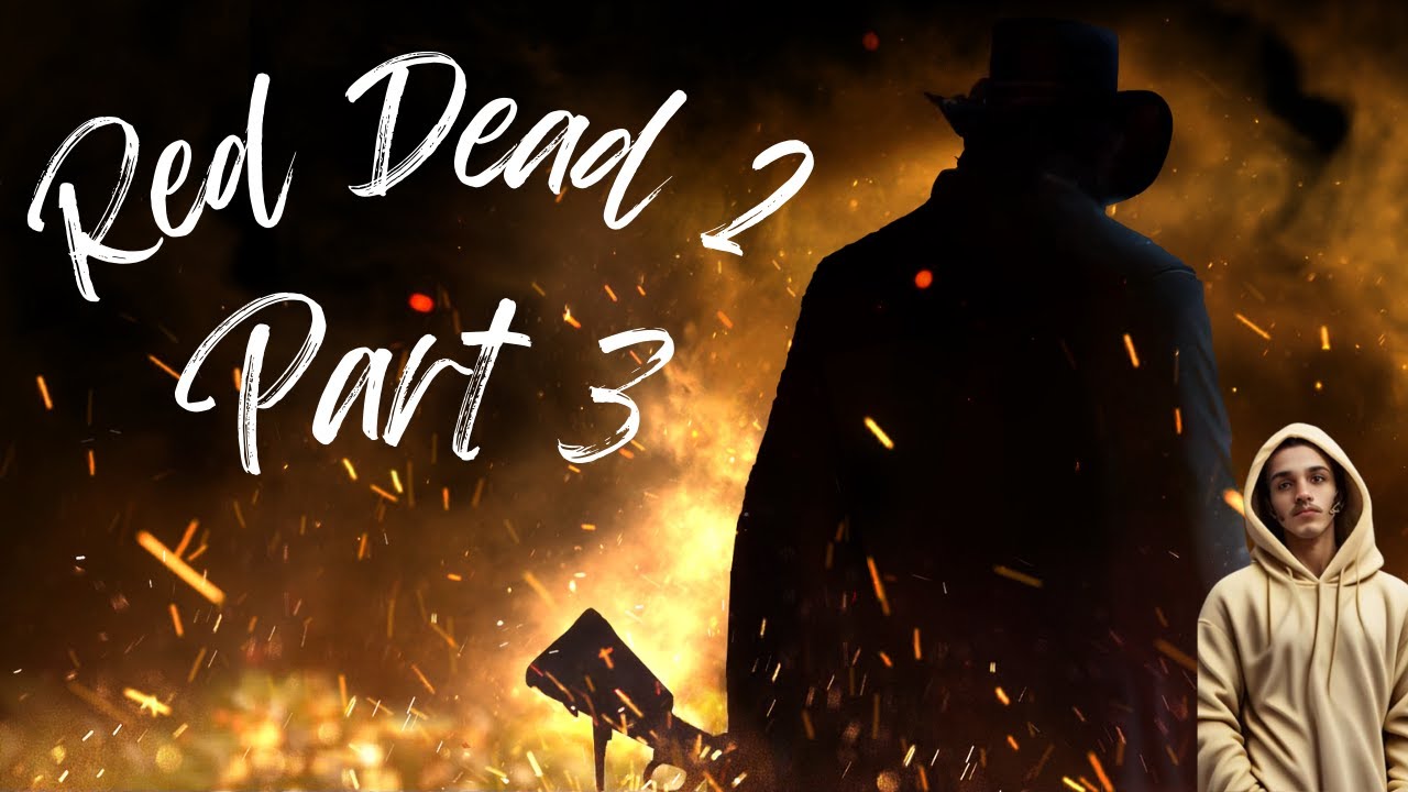 Red Dead Redemption 2, Part 3 - YouTube