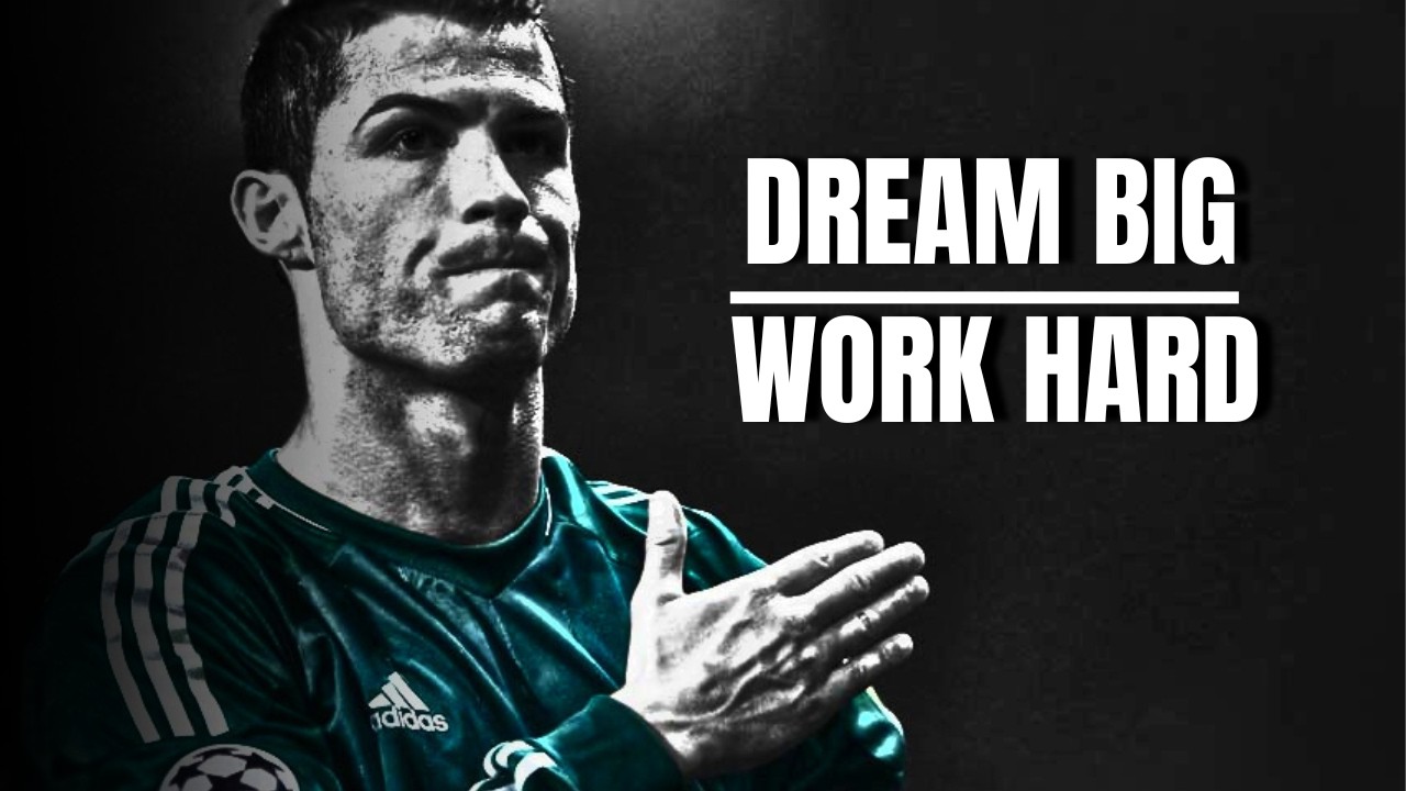 Dream Big, Work Hard - Cristiano Ronaldo Motivational Speech - YouTube