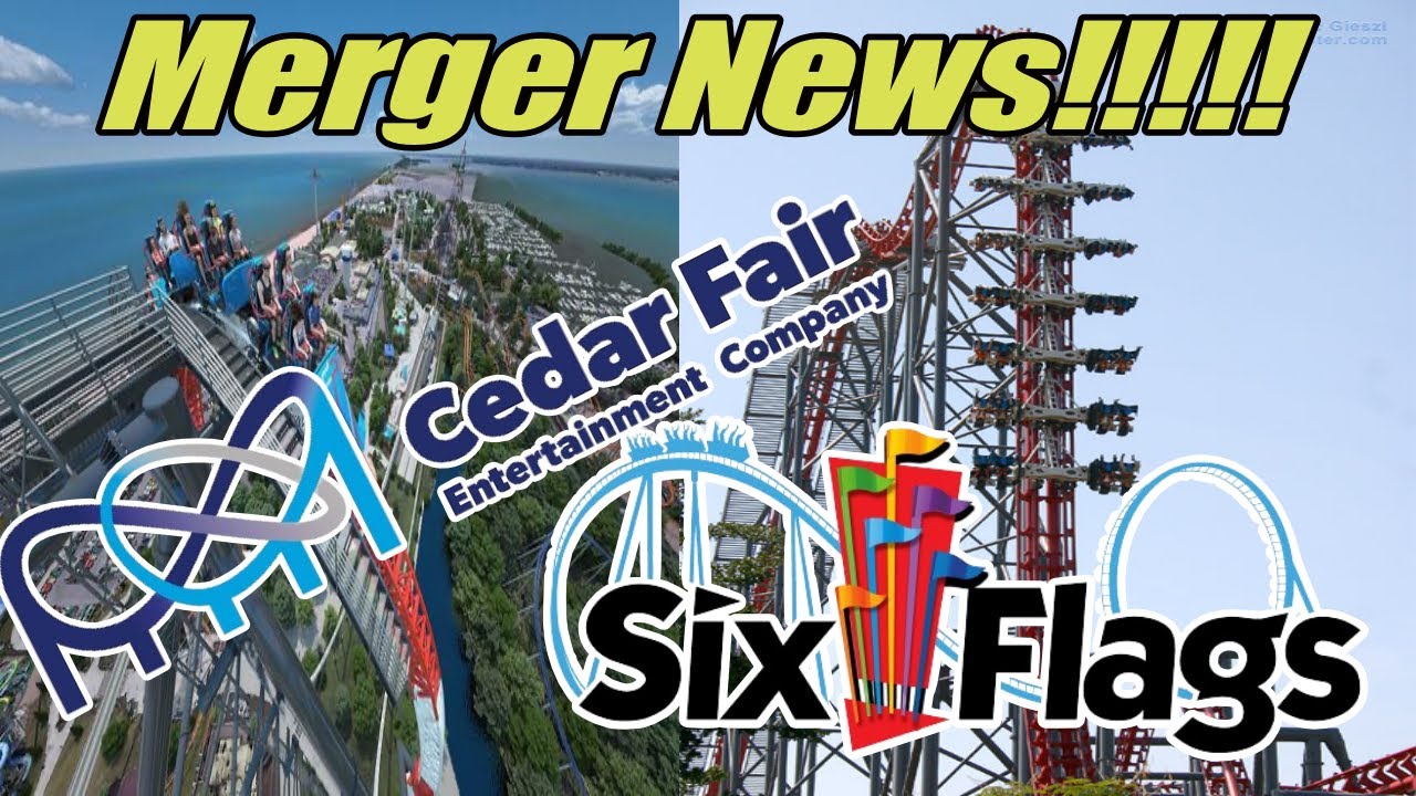 HUGE Cedar Fair & Six Flags Merger News!!! Plus Merger Breakdown and ...