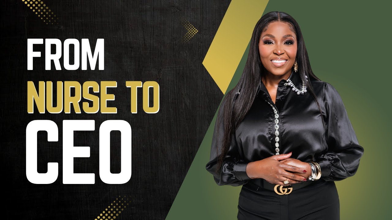 From Nurse to CEO: Build Your Own Healthcare Business - YouTube