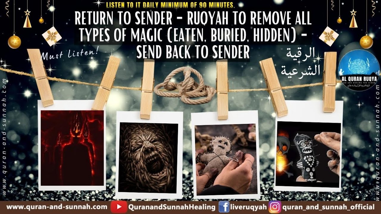 RETURN TO SENDER - RUQYAH TO REMOVE ALL TYPES OF MAGIC (EATEN, BURIED ...