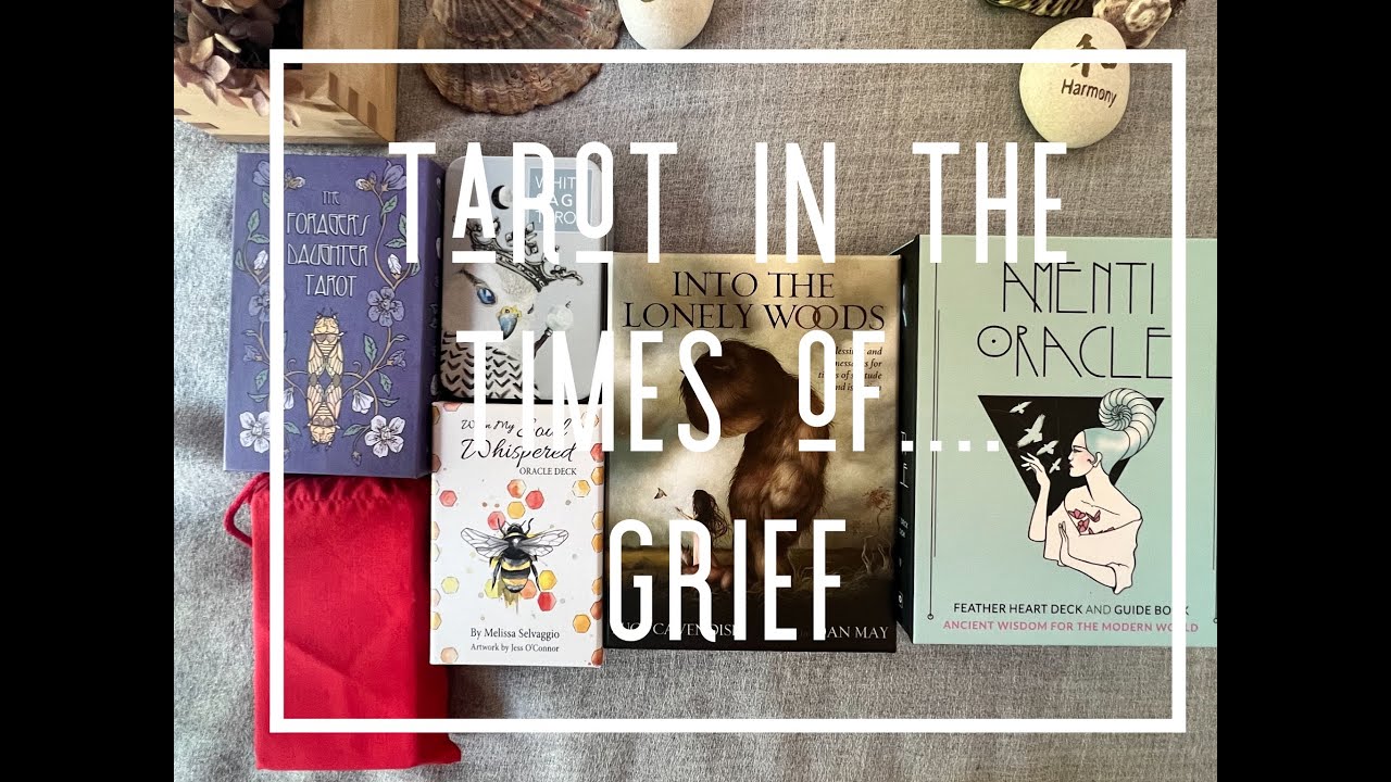Tarot in the times of....Grief - YouTube