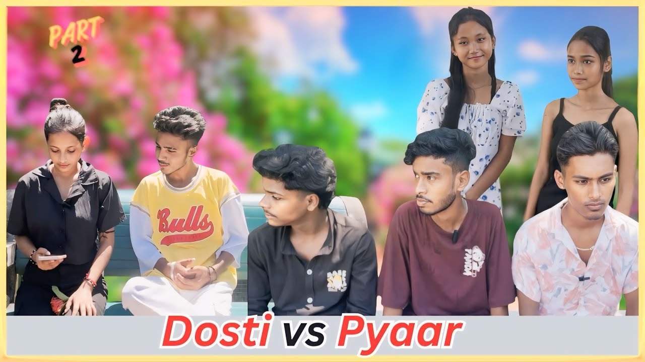 Dosti vs Pyaar Part 2 : Friendship Story | Tera Yaar Hoon Main | Best ...