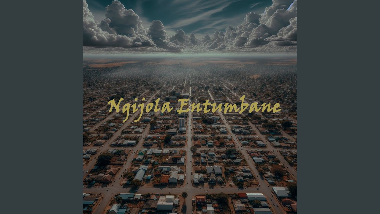 Ngijola Entumbane - YouTube