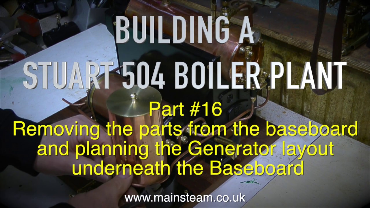 MAKING A STUART 504 BOILER PLANT - PART #16 - REMOVING THE PARTS - YouTube