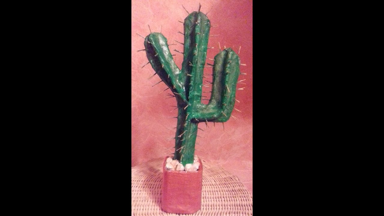 Cactus en papier mâché - YouTube