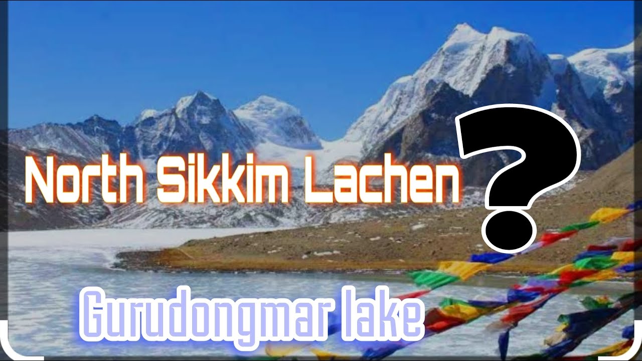 Lachen To Gurudongmar Lake | Lachen Road Updated | Lachen - Lachung ...