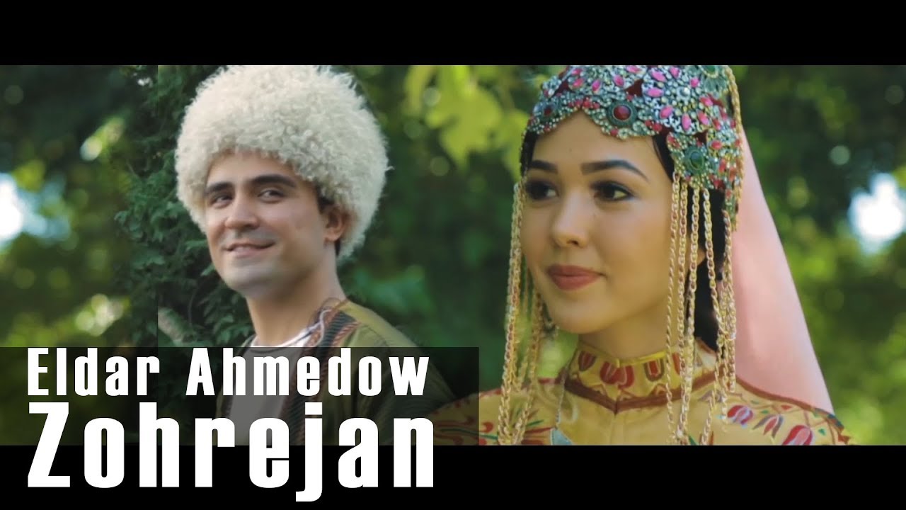⭐ ELDAR AHMEDOW ⭐ ZOHREJAN / ZOHRE TAHYR / ПРЕМЬЕРА 2019 / ⭐ - YouTube ...