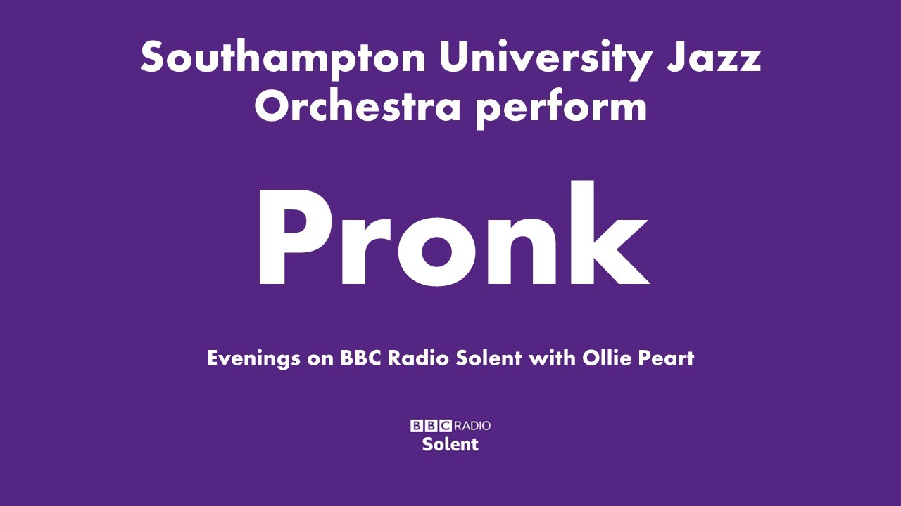 Pronk (Jacob Mann) - Southampton University Jazz Orchestra on BBC Radio ...