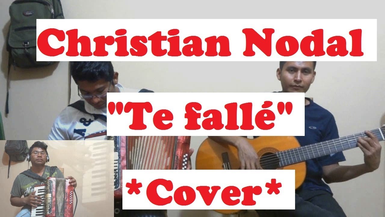 Te fallé - Christian Nodal - Cover guitarra y acordeón - YouTube