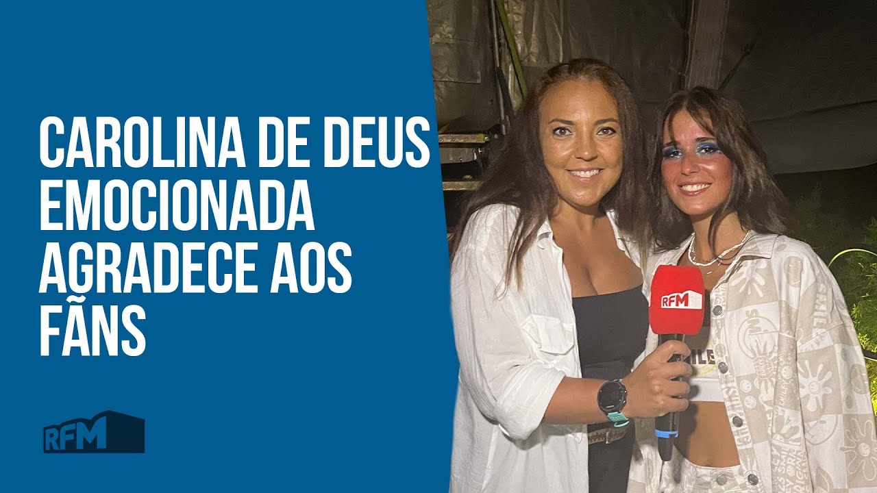 Carolina de Deus emocionada agradece aos fãns - RFM nas Festas do Mar ...