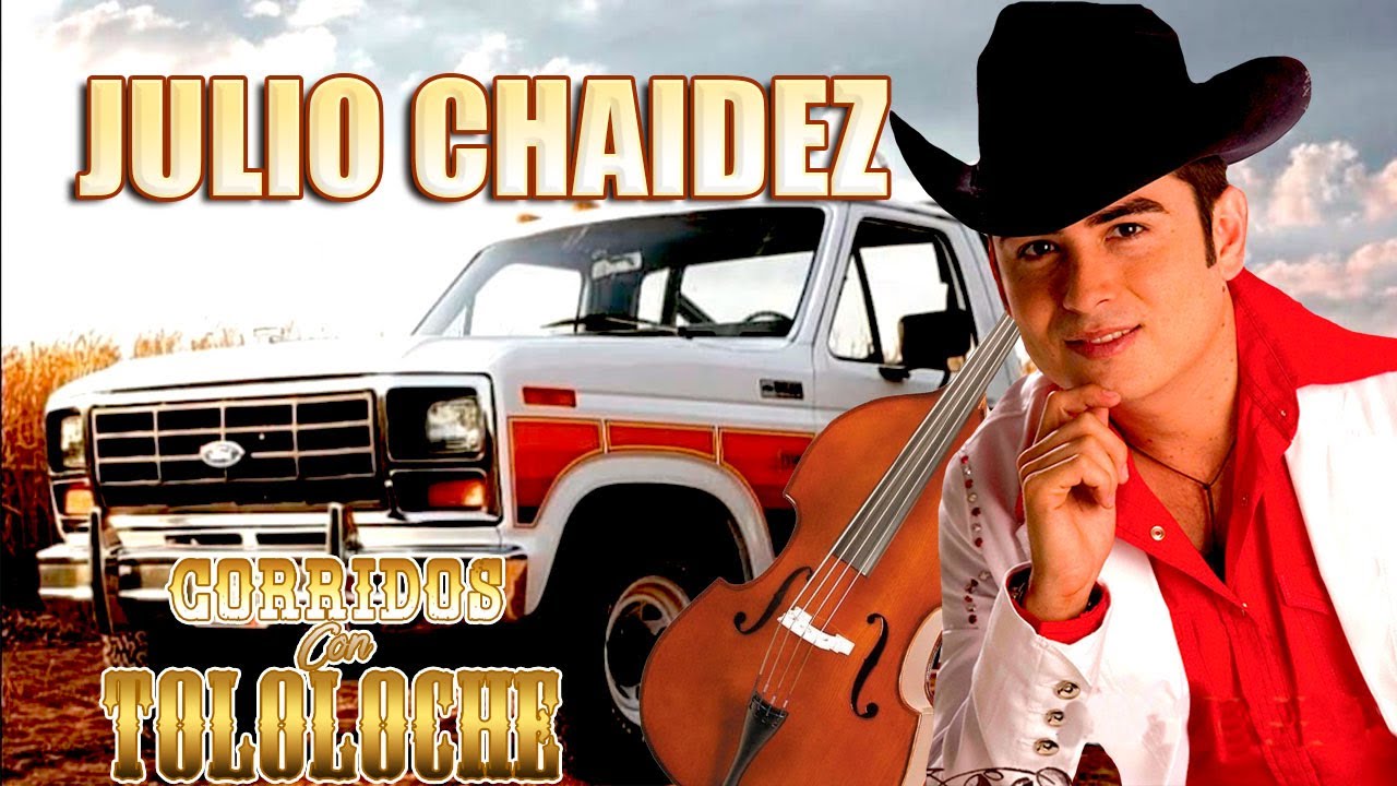 Julio Chaidez - 20 Corridos Con Tololoche (Album Completo) - YouTube