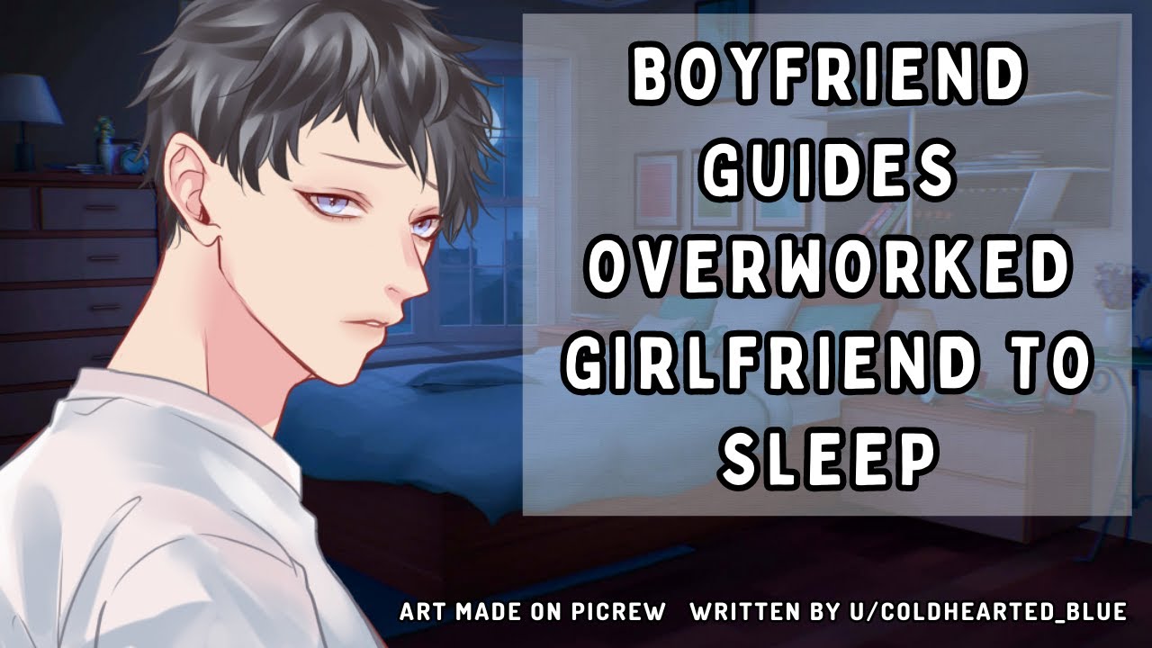 Boyfriend Guides Overworked Girlfriend To Sleep [M4F] [Cuddles] [Sleep ...