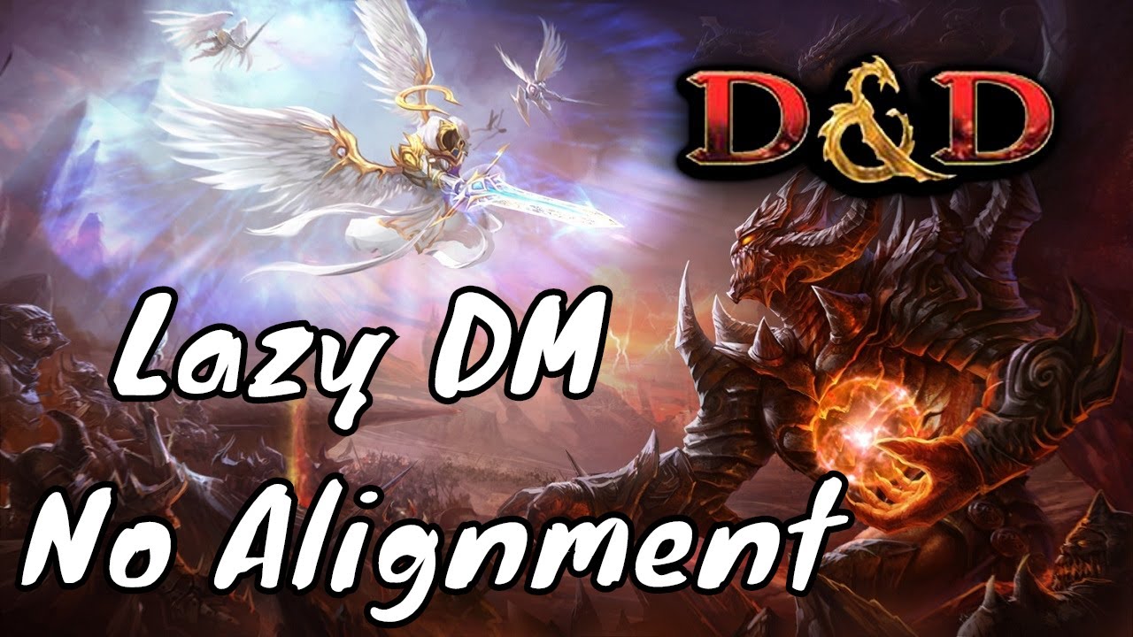 DM's not using Alignment is Lazy (Dungeons & Dragons 5E) 🔴LIVE - YouTube