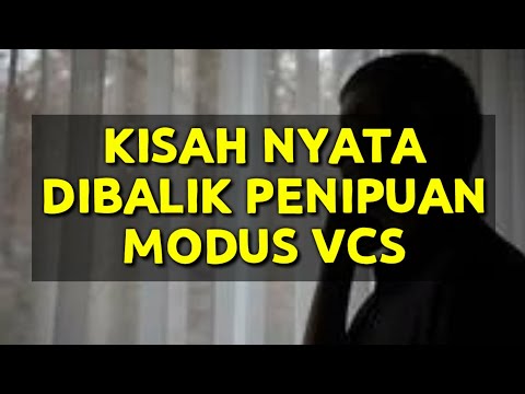 PENIPUAN VCS ONLINE || KISAH NYATA DIBALIK PENIPUAN MODUS VCS