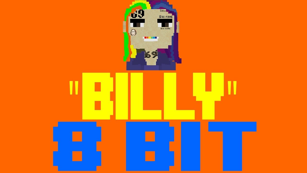 Billy [8 Bit Tribute to 6ix9ine] - 8 Bit Universe - YouTube