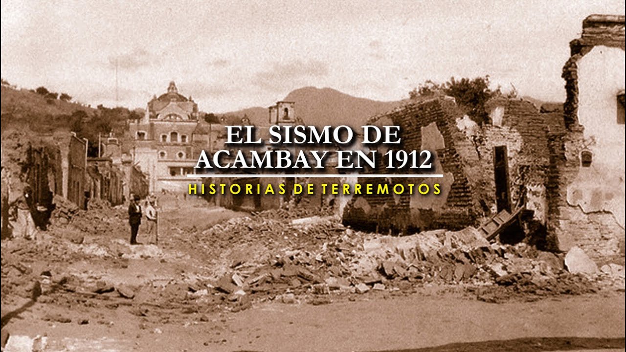 El sismo de Acambay en 1912. Versión narrada - YouTube