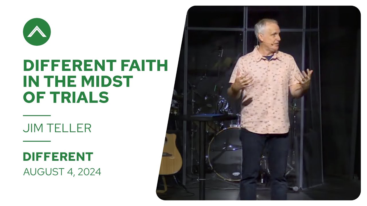 Different Faith In The Midst Of Trials | Different | Jim Teller - YouTube