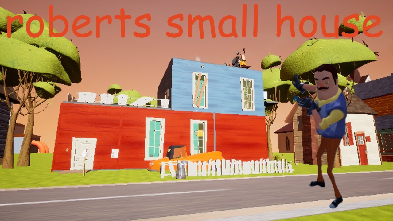 Hello Neighbor mod roberts small house dev gameplay - YouTube