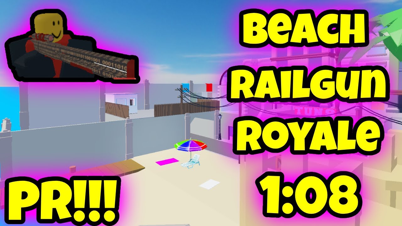 Arsenal Beach Railgun Royale 1:08 PR!!! - YouTube