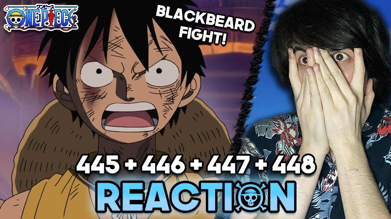 LUFFY vs BLACKBEARD?! - One Piece | Episodes 445 - 448 Reaction - YouTube