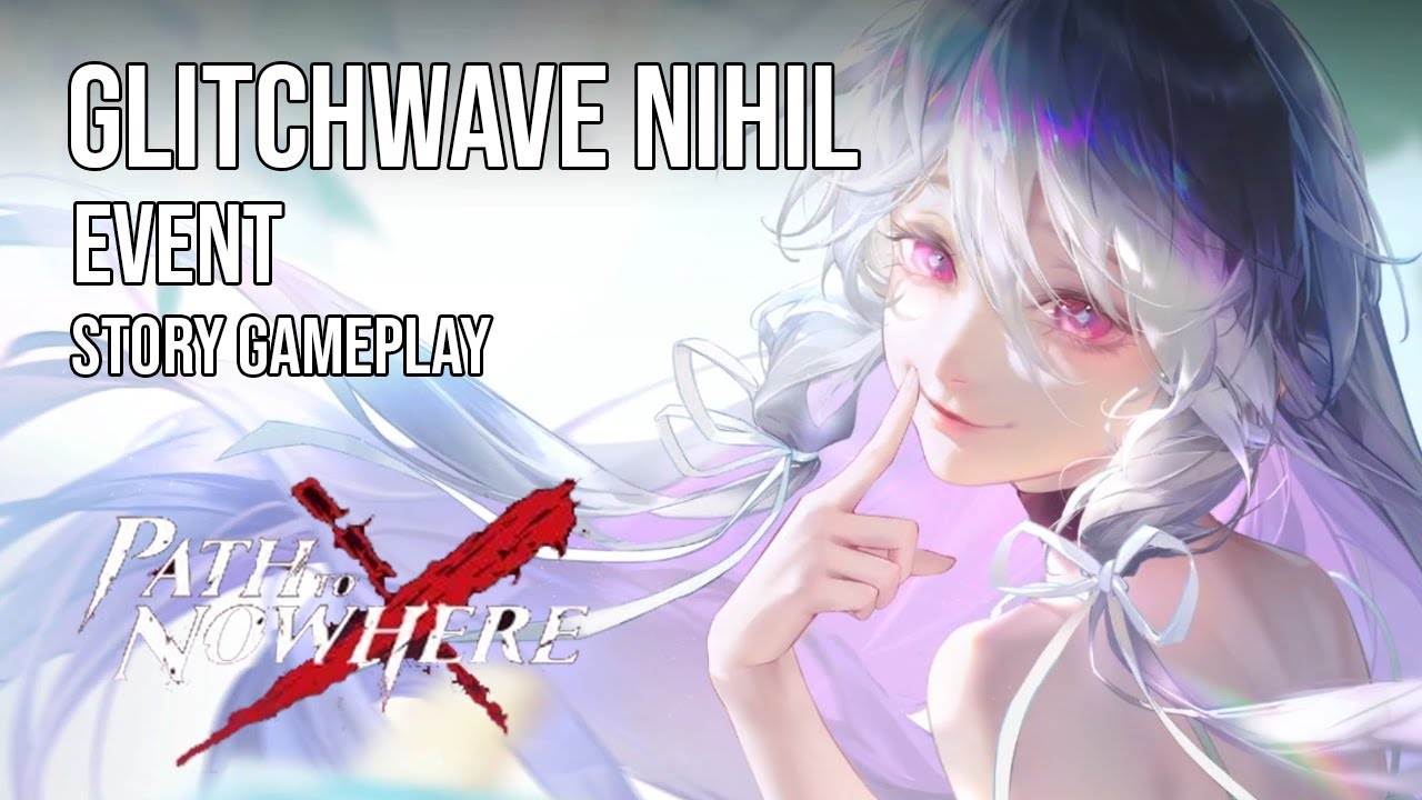 Path to Nowhere | Event Story | Glitchwave Nihil Part 1 - YouTube