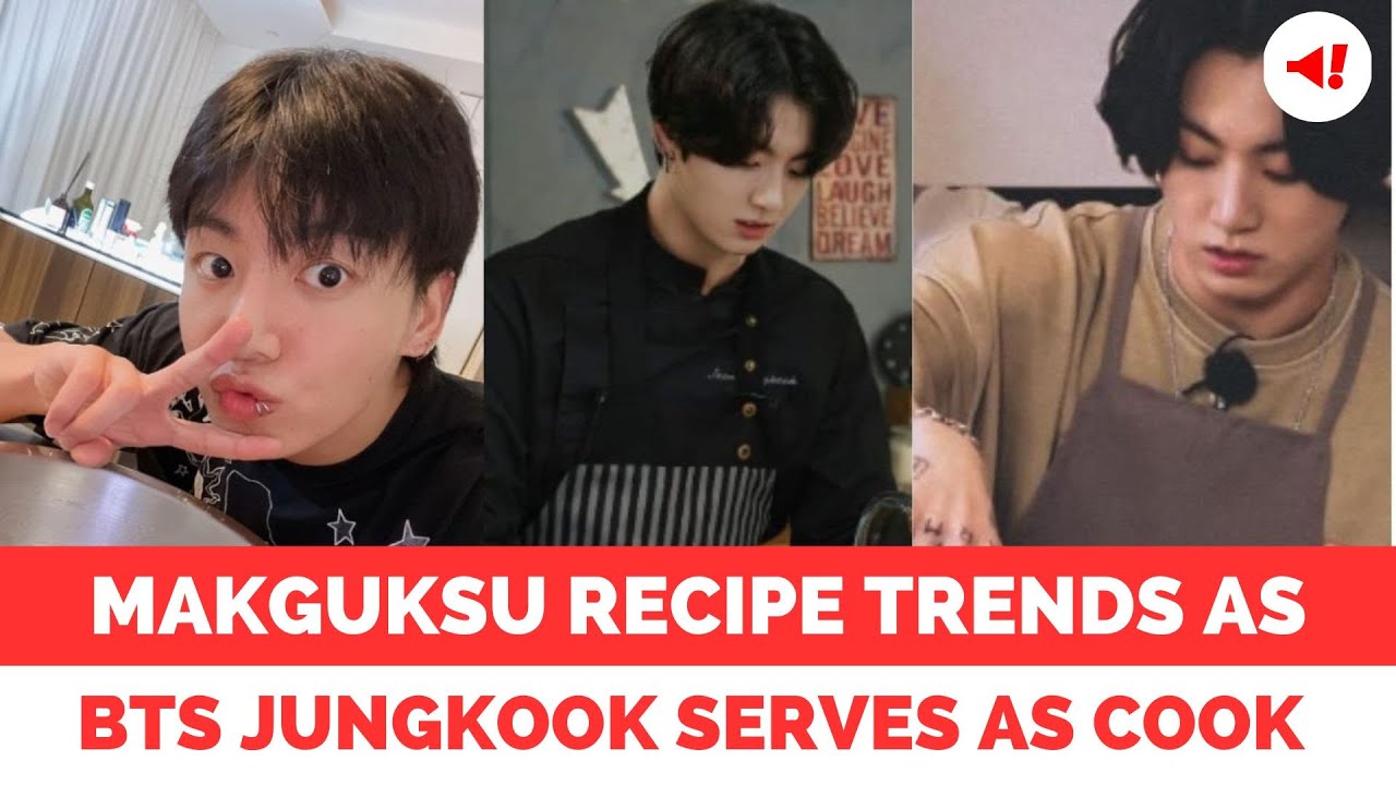 Makguksu recipe trends after reports confirm BTS’ Jungkook serving as ...