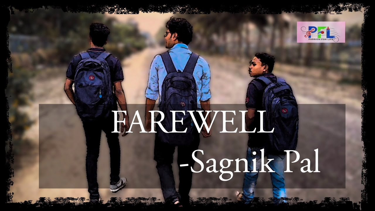 Farewell || By Sagnik Pal || PassionForLife - YouTube