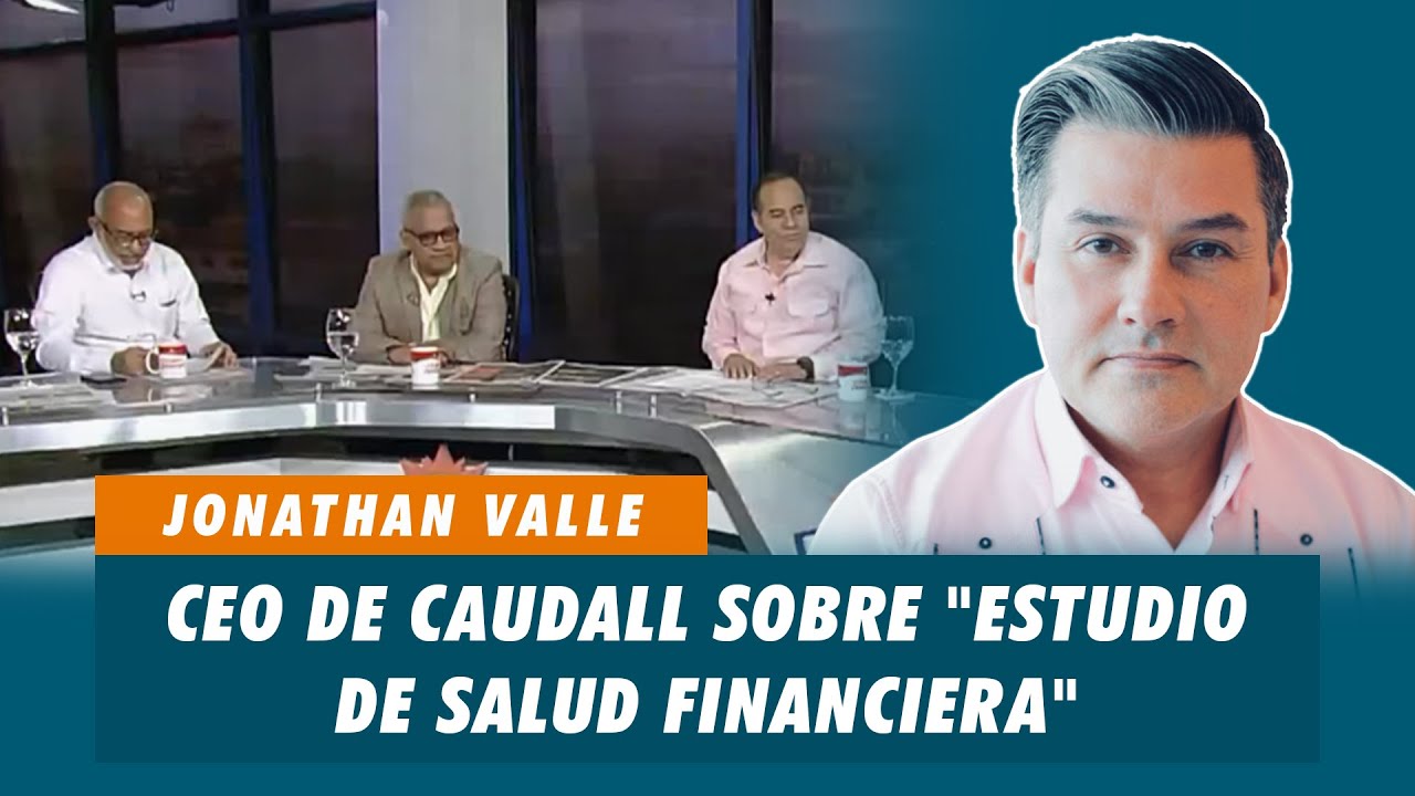 Jonathan Valle, Ceo de Caudall sobre "Estudio de salud financiera ...