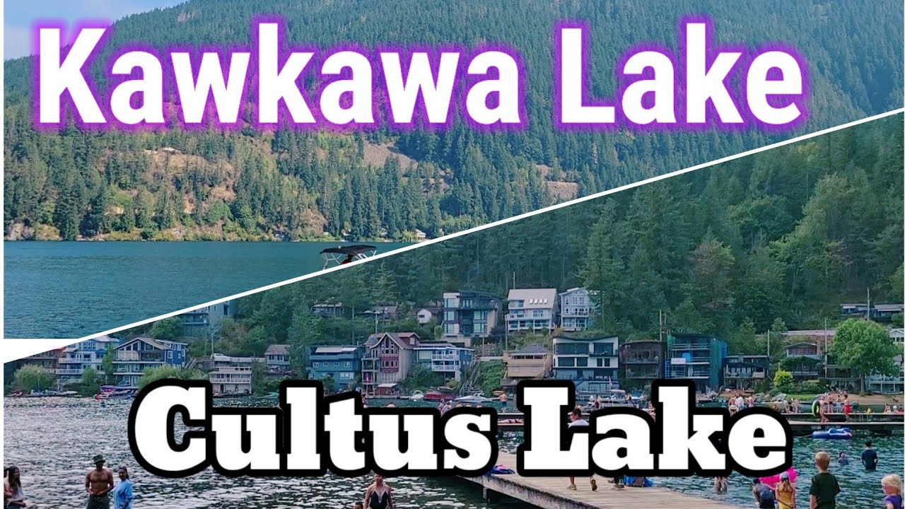 Kawkawa Lake & Cultus Lake - YouTube
