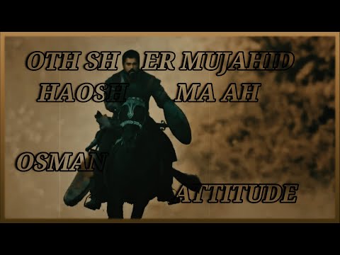 Oth Sher Mujahid Hosh Ma Ah | Osaman Attitude ||   Wahtsapp status || I Y I OFFICIAL ERTUGRUL