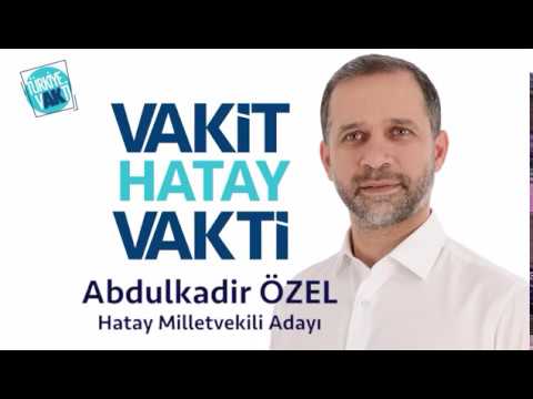 Abdulkadir Özel Hatay Milletvekili Adayı