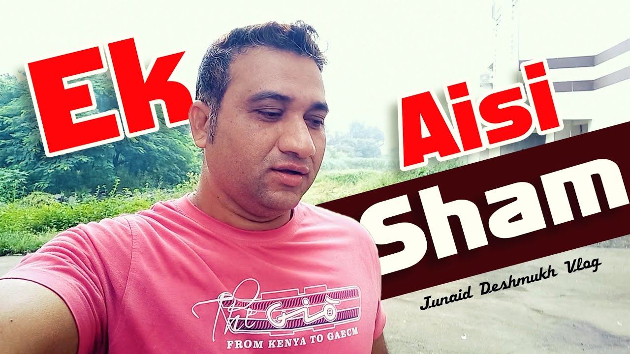 Ek Aisi Sham || junaid deshmukh vlog || jd Entertainment vlog - YouTube