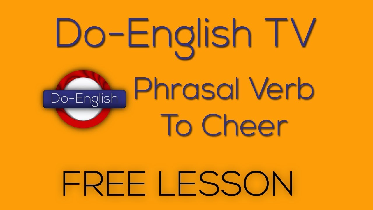 Phrasal Verbs To Cheer - YouTube