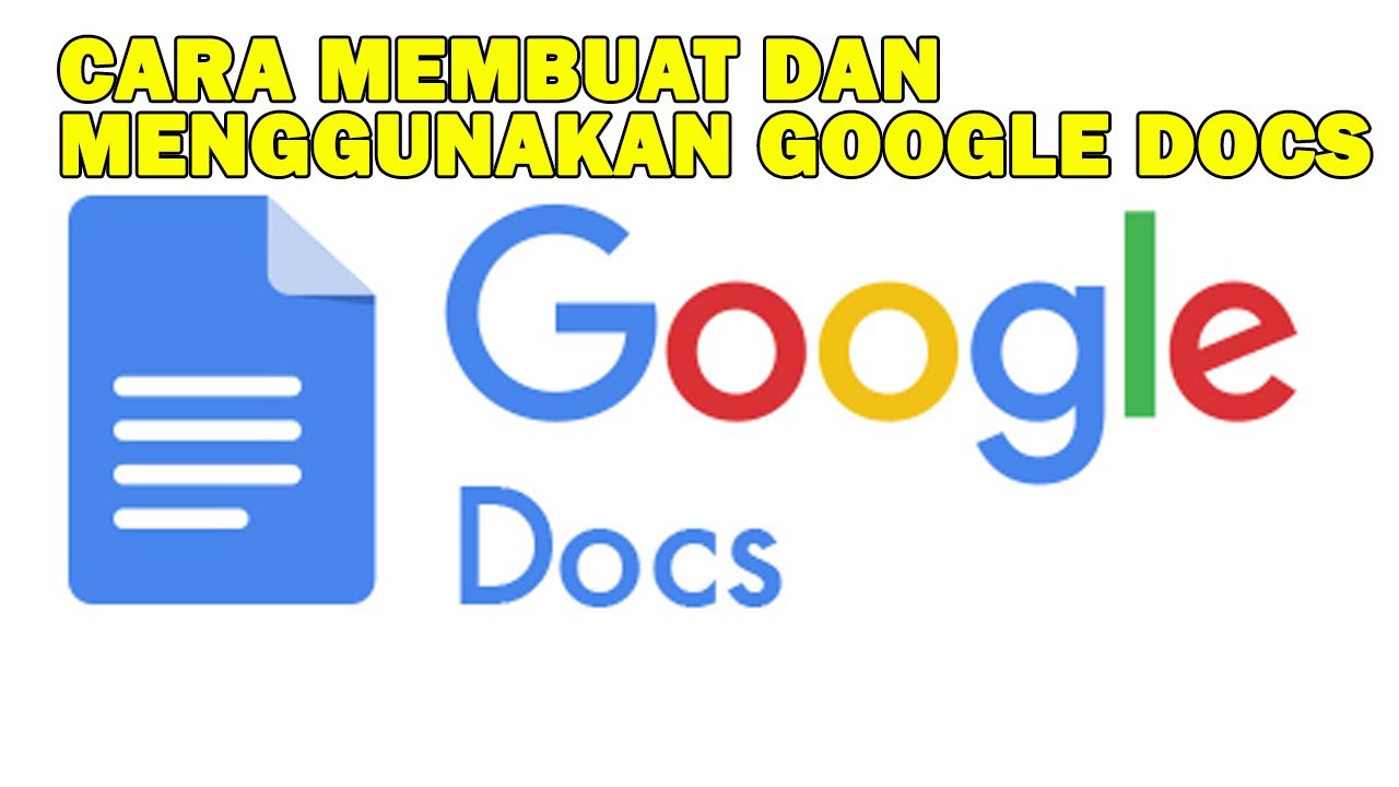 Cara Mudah Membuat dan Menggunakan Google Docs - YouTube