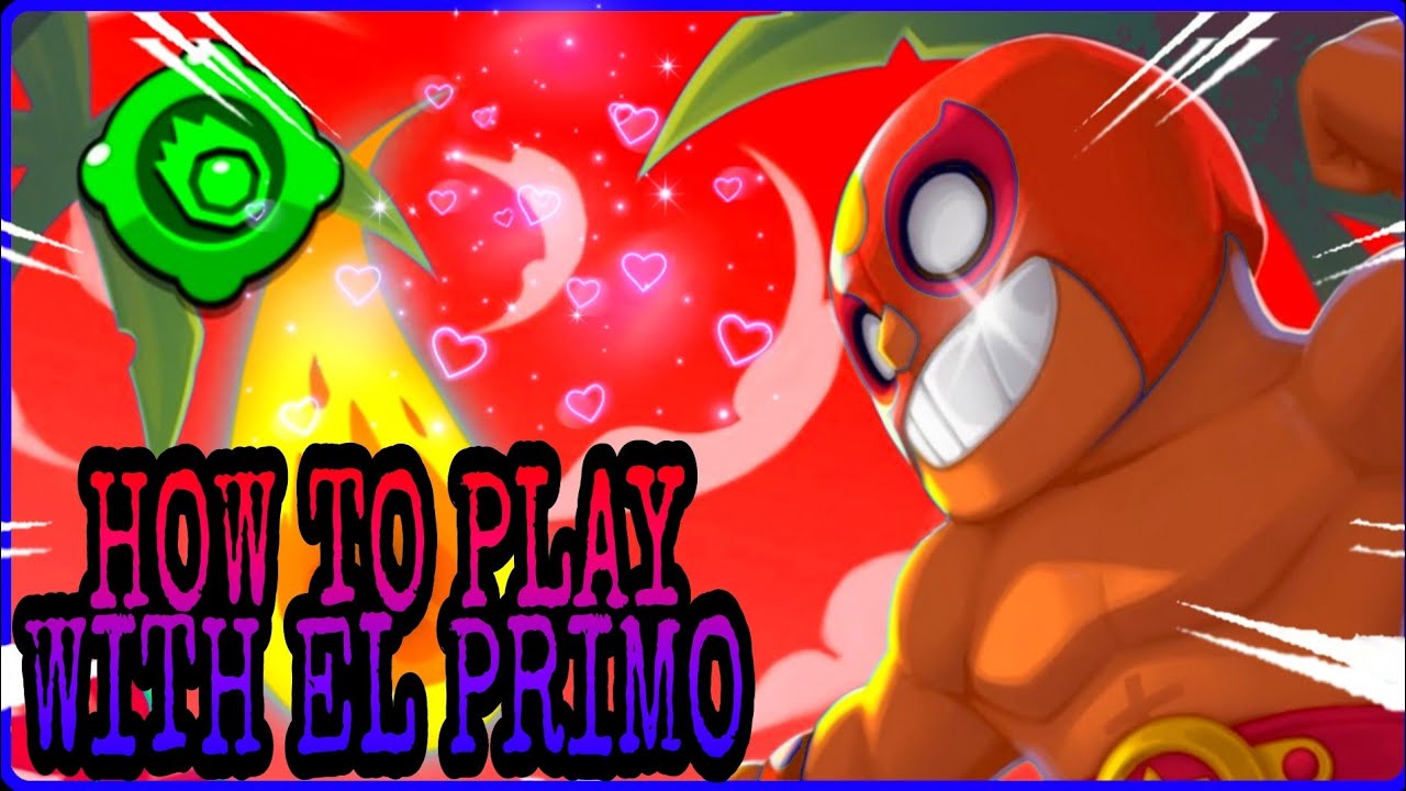 !!HOW TO PLAY WITH EL PRIMO IN HEIST!!×Boom Boom Brawl×best game play ...