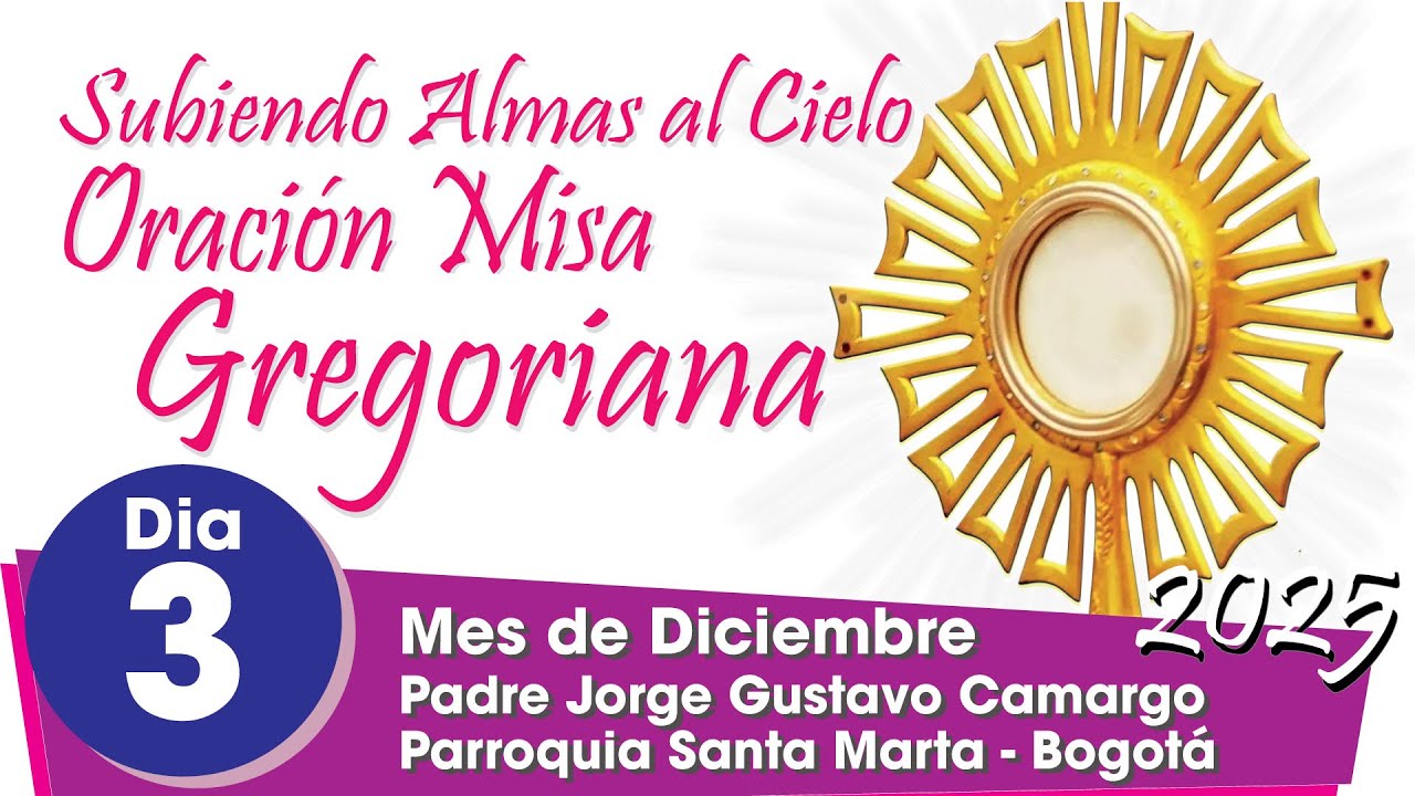 Oración Misa Gregoriana - 30 Dias - Día 3 Miercoles 3 de Diciembre ...