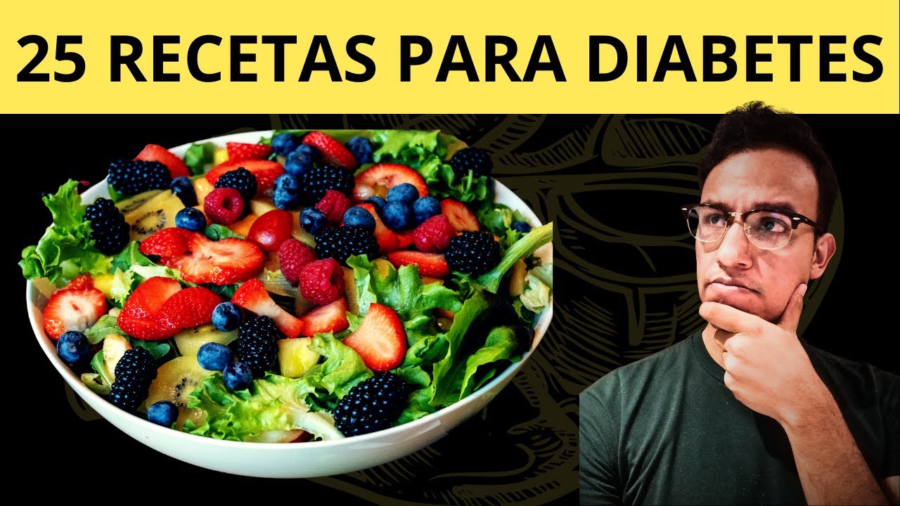 25 RECETAS PARA DIABETES: desayuno, almuerzo, comida y cena - YouTube
