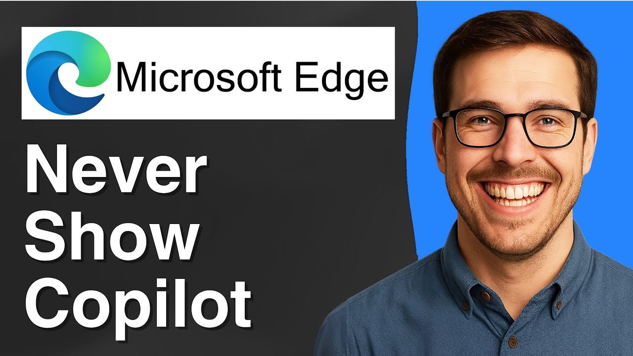 Set Microsoft Edge to never show Copilot [2025 Easy Guide] - YouTube