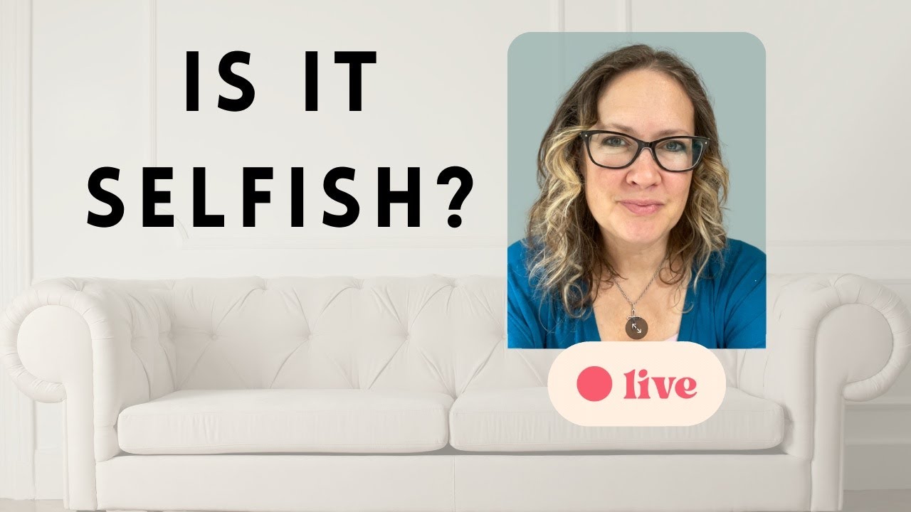 🔴 Am I Being Selfish? Distinguish Selfishness from Self-Protection ...