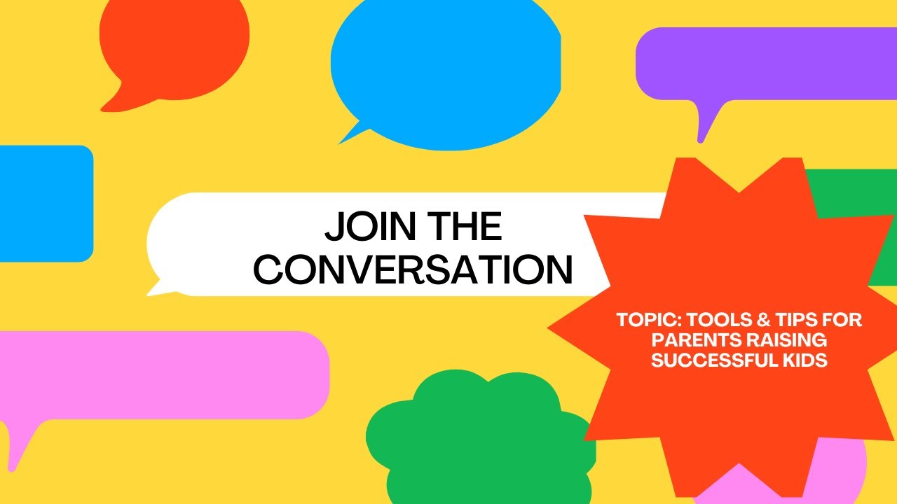 Join The Conversation. Topic: Tools & Tips for Parents Raising ...