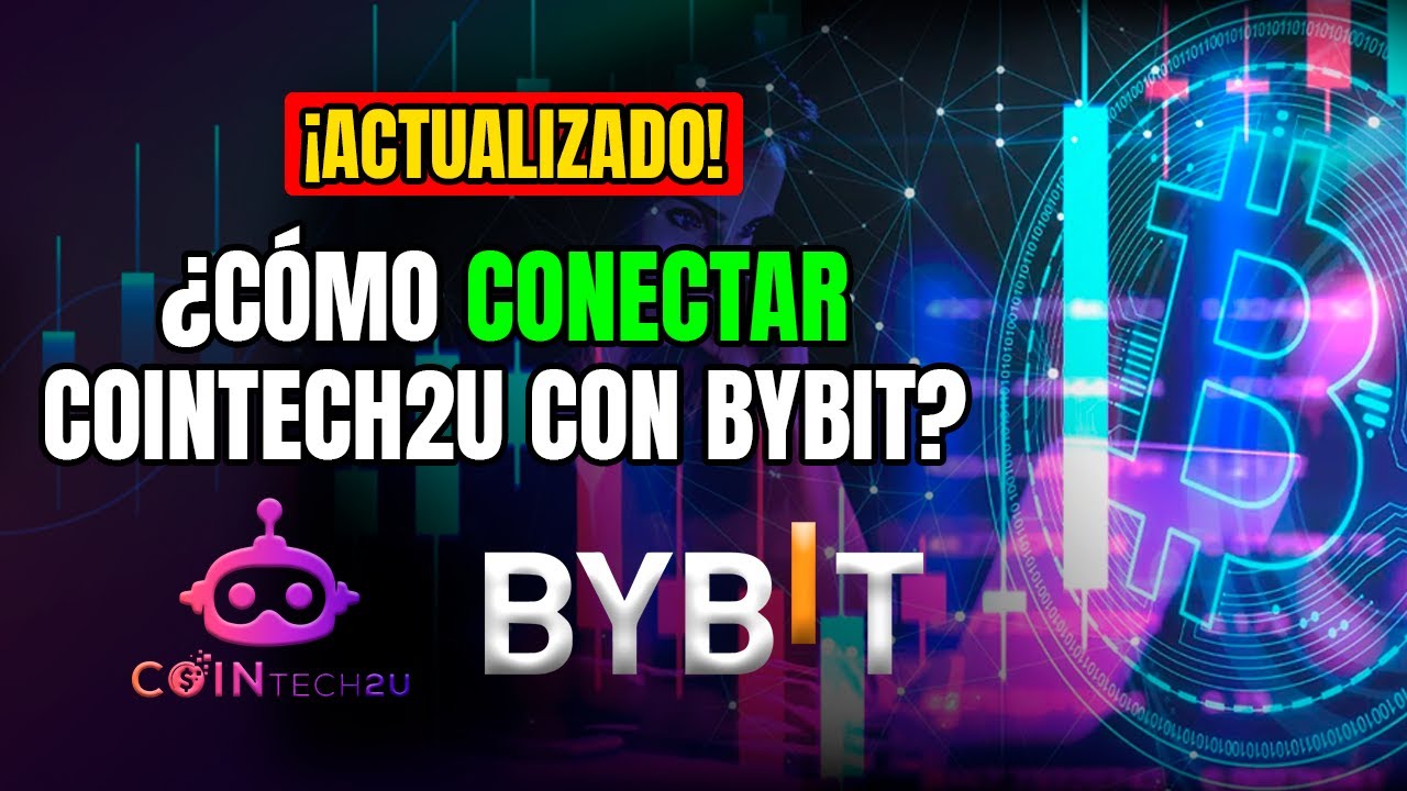 Conexión de API Bybit en Cointech2U 🤖 (Actualizado) - YouTube